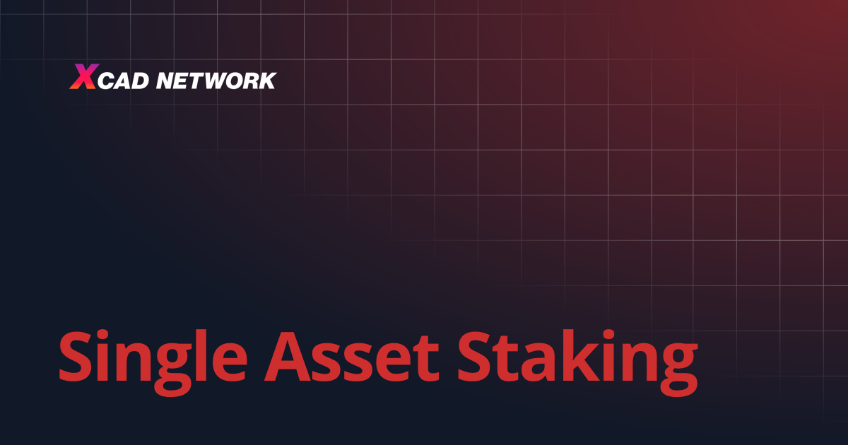 Single Asset Staking | XCAD Network Public Documentation